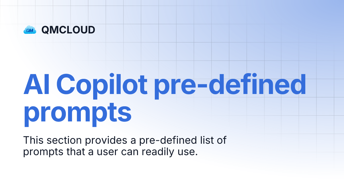 AI Copilot pre-defined prompts | QMCLOUD